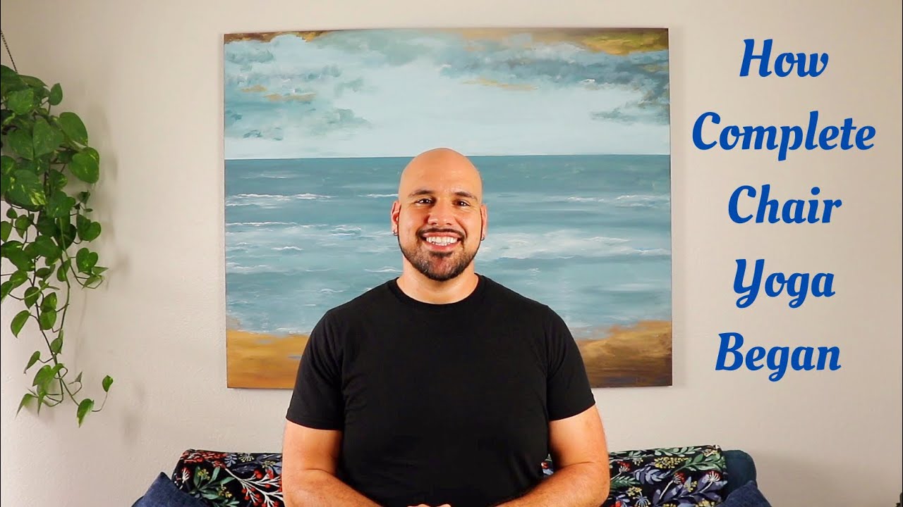 How Complete Chair Yoga Began - YouTube