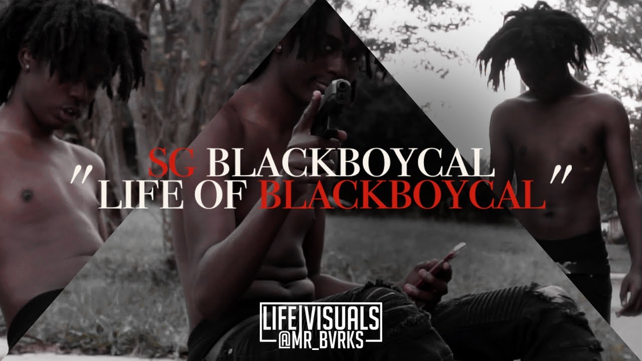 SG BlackBoyCal - "Life Of BlackBoyCal" (Official Music Video | #LIFEVisuals x @Mr_Bvrks) - YouTube