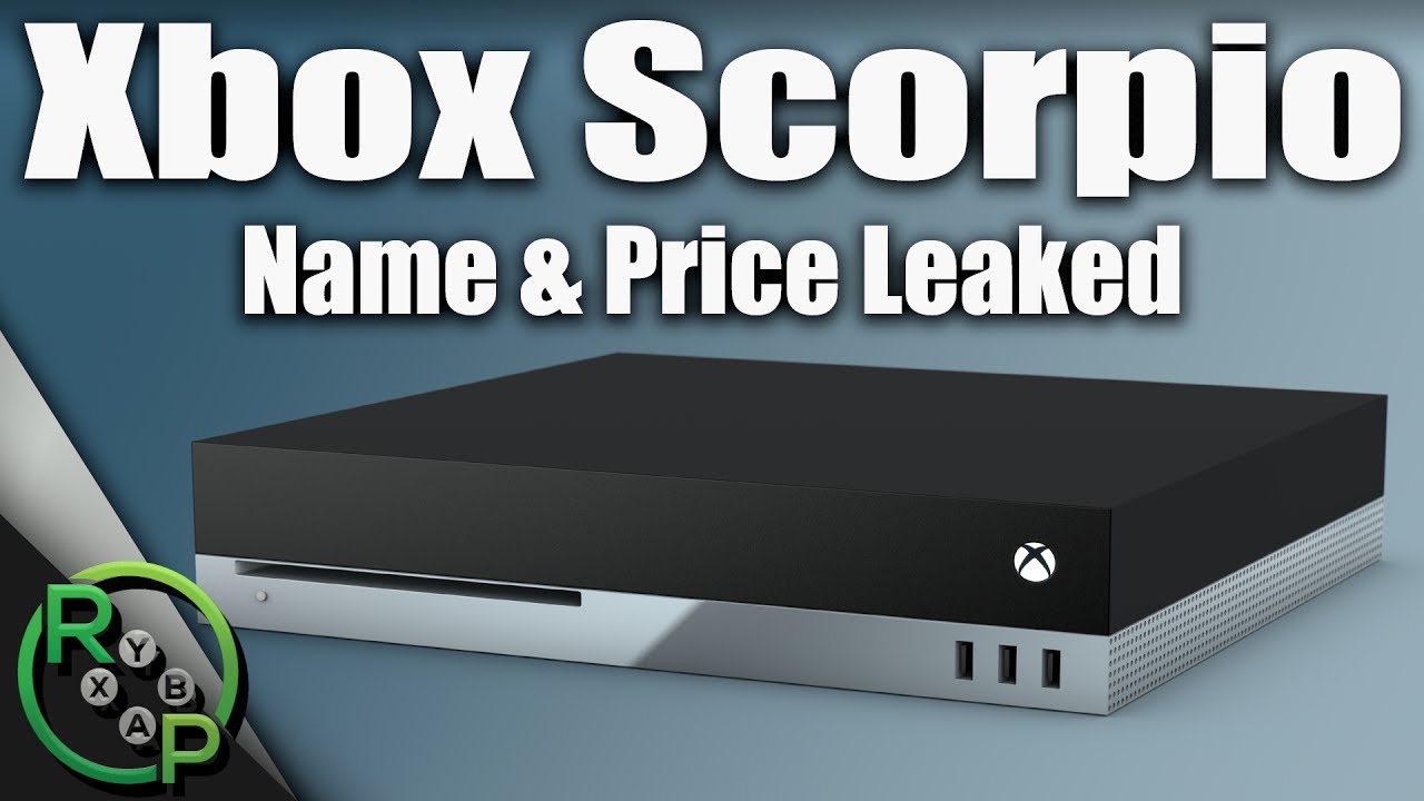 Xbox Scorpio - Final Name & Price Leaked + Details - YouTube