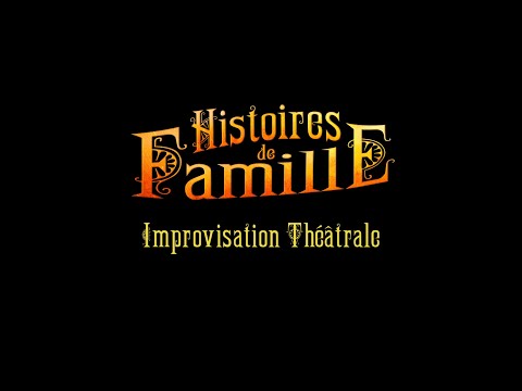 Histoires de Famille - Spectacle d'Improvisation - Smoking Sofa