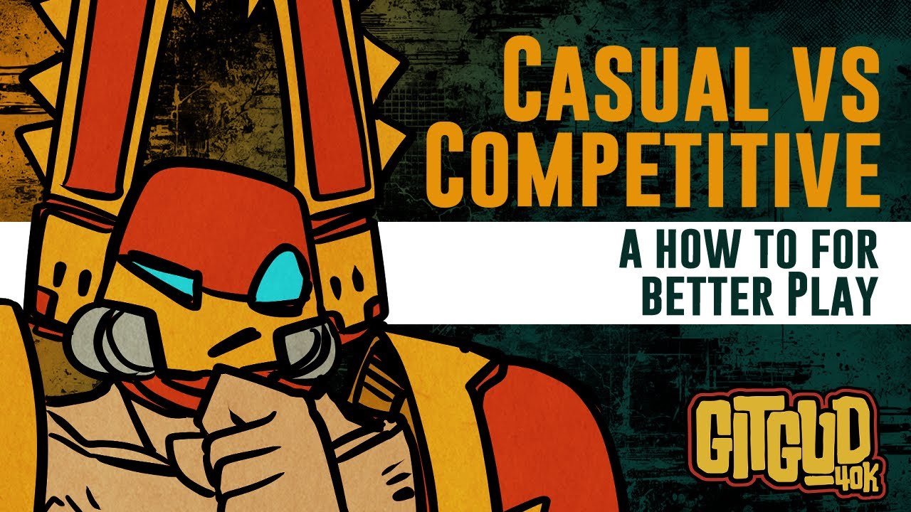 G.I.T.G.U.D How Casual and Competitive players can play together in 40k ...