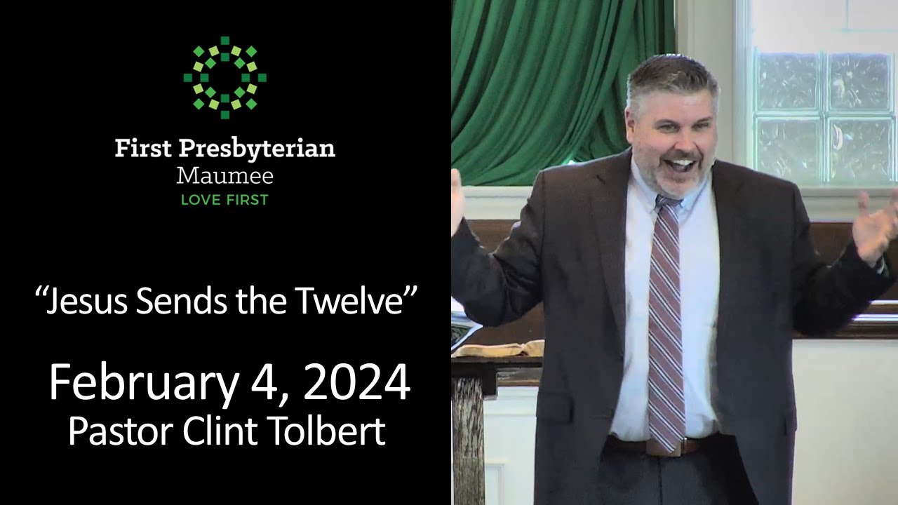 "Jesus Sends the Twelve" - February 4, 2024 - Traditional Church ...