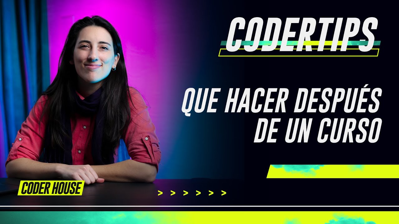 ¿qué Hacer Después De Un Curso En Coderhouse Youtube