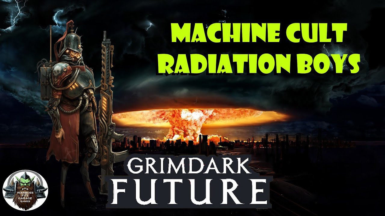 Living in the fallout zone, Machine Cult Radiation boys: Grimdark ...