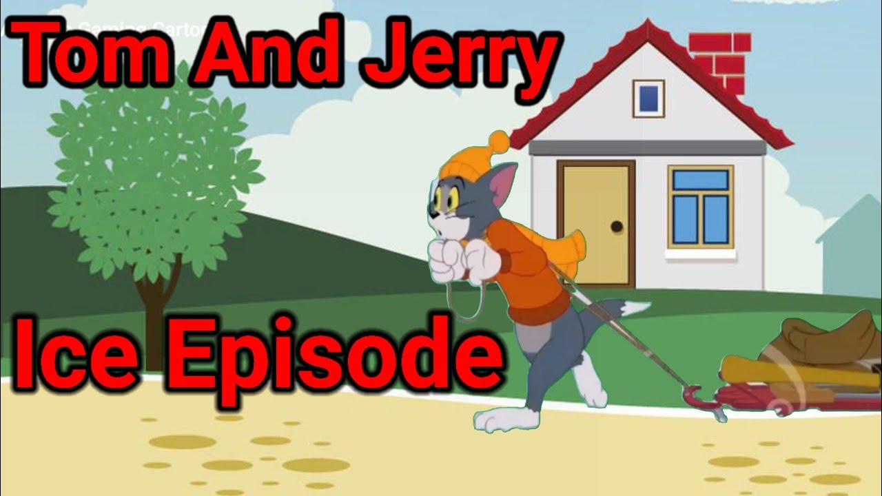 tom and jerry ice episode | the ice episode tom and jerry ( animals ...