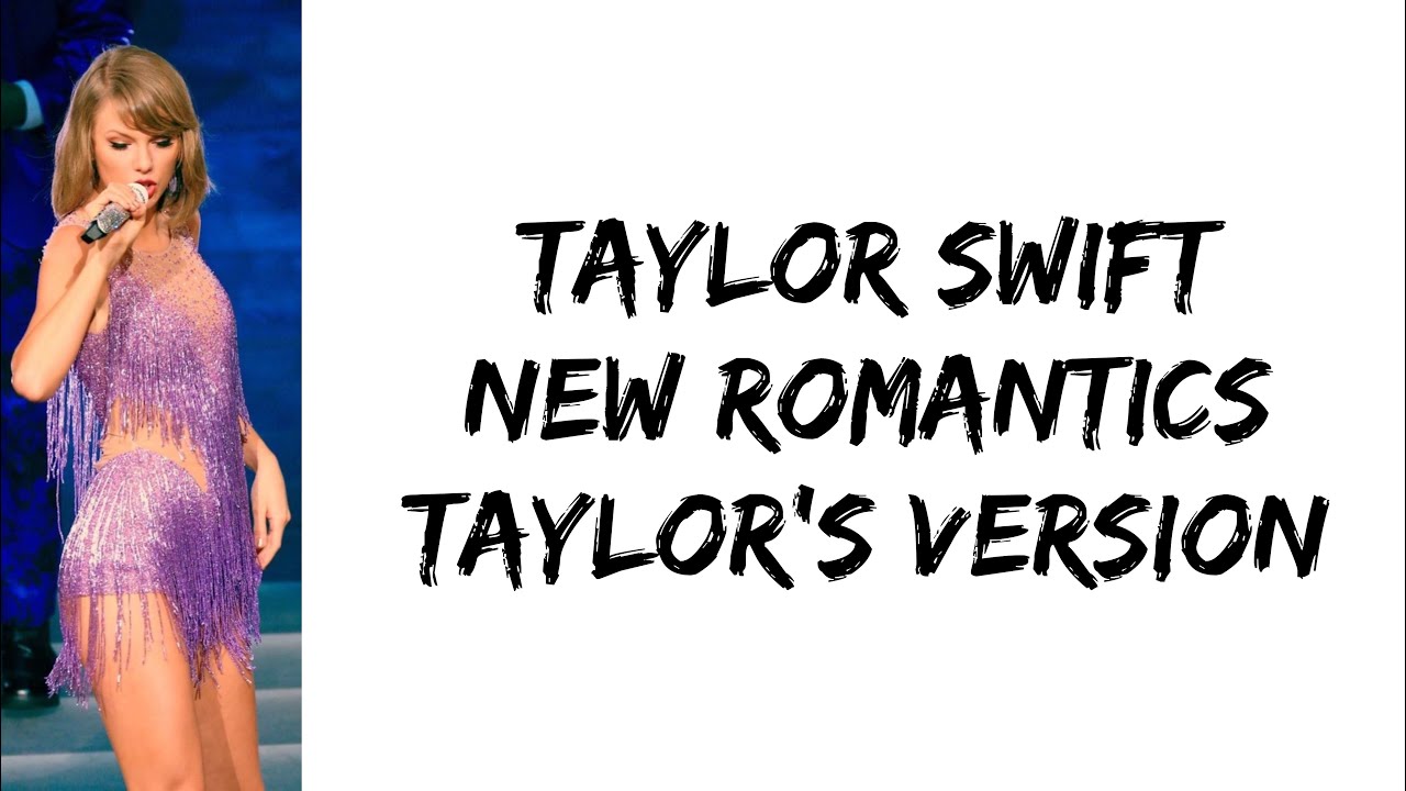 Taylor Swift - New Romantics (Taylor's version) (lyrics) - YouTube