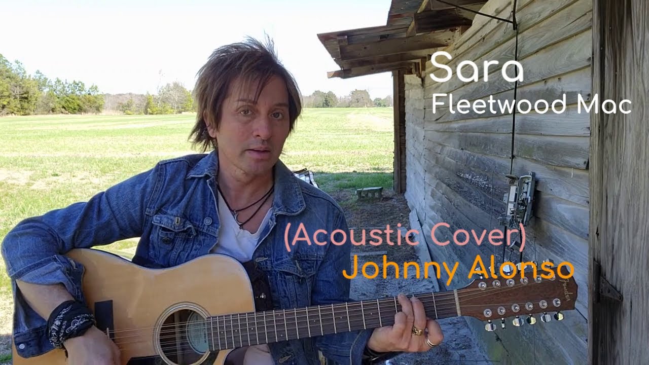 SARA - Fleetwood Mac (Acoustic Cover) by Johnny Alonso - YouTube