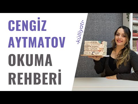 CENGİZ AYTMATOV OKUMA REHBERİ (külliyatı / 1 inceleme / 1 dergi önerisi)