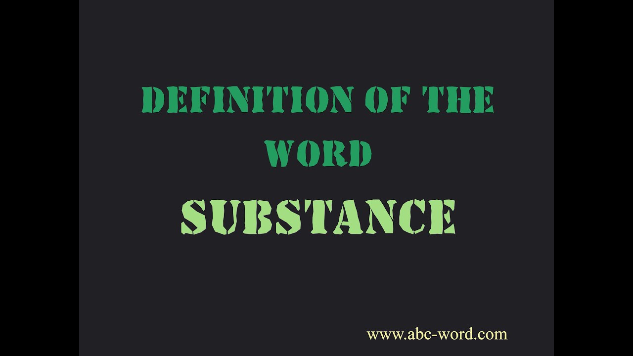 Definition of the word "Substance" - YouTube