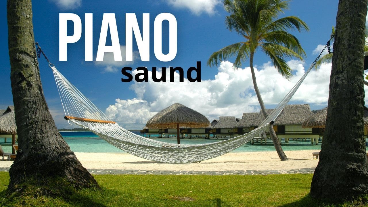 beautiful piano sound. great for relax and restaurant - YouTube