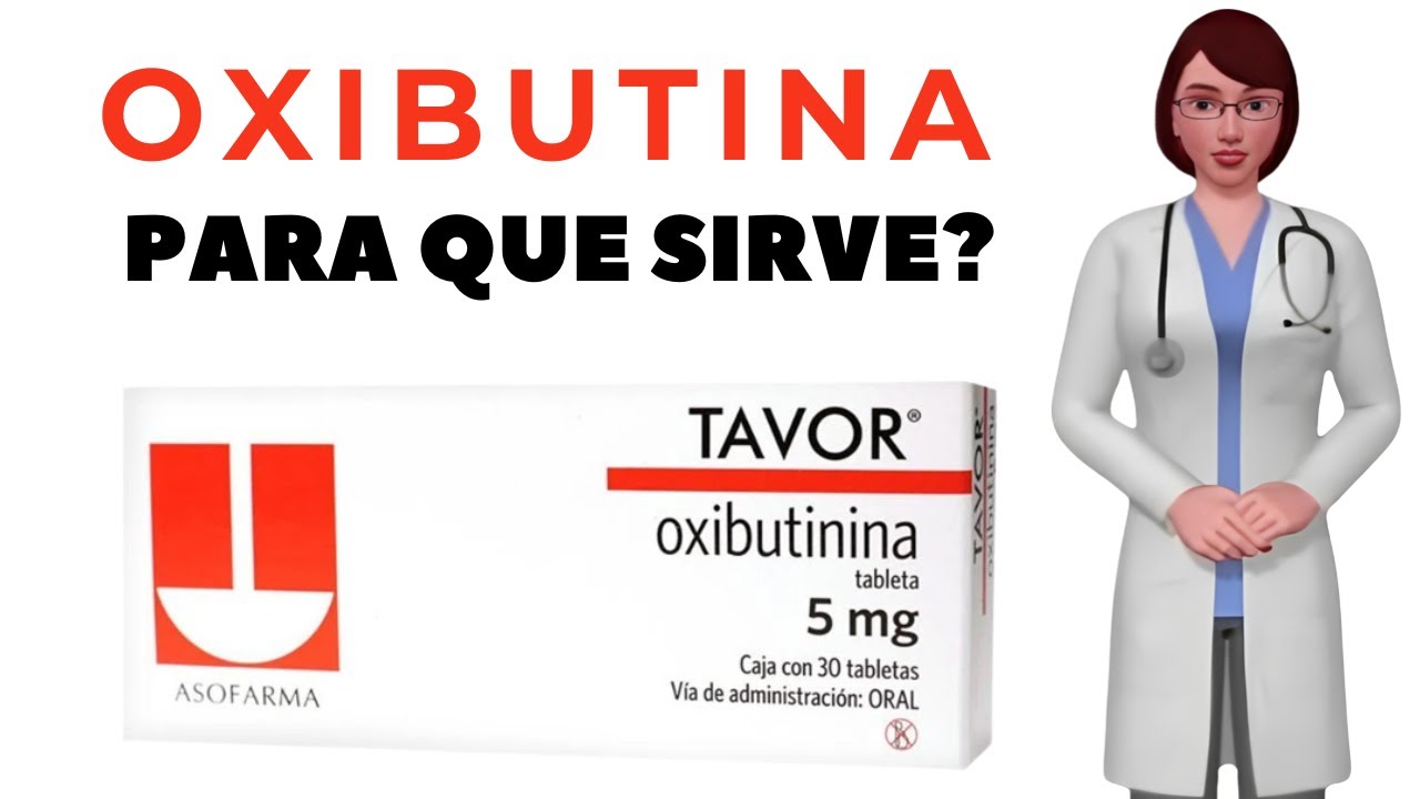 OXIBUTINA que es y para que sirve la oxibutina, como tomar oxibutina 5 ...