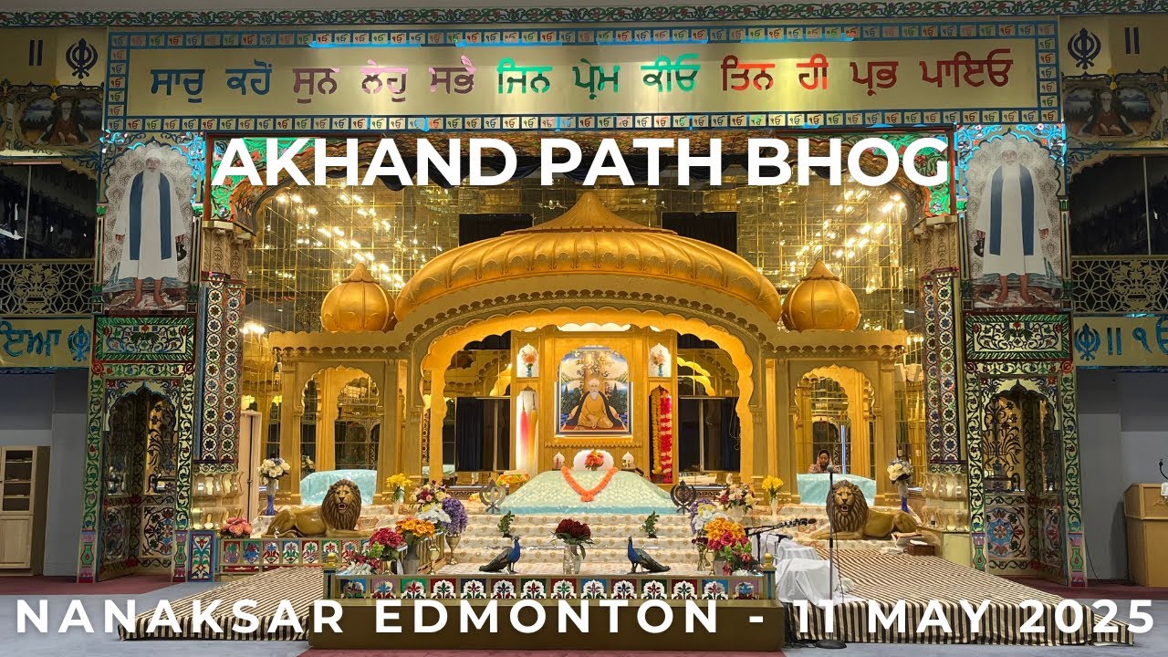 Live Akhand Path Bhog Stream, Nanaksar Edmonton - 11th May 2025 - YouTube