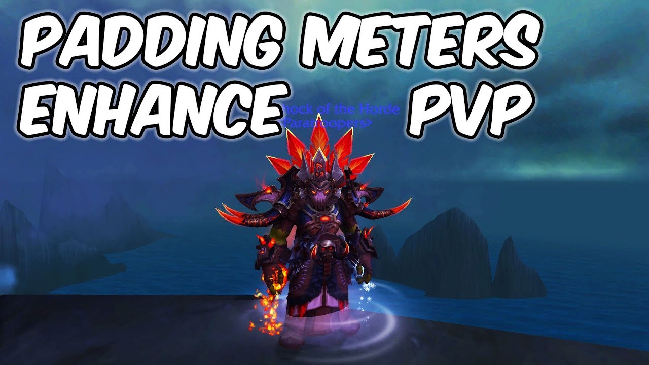 Padding Meters - 8.0.1 Enhancement Shaman PvP - WoW BFA - YouTube