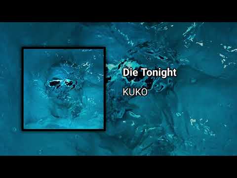 KUKO - Die Tonight [GT36]