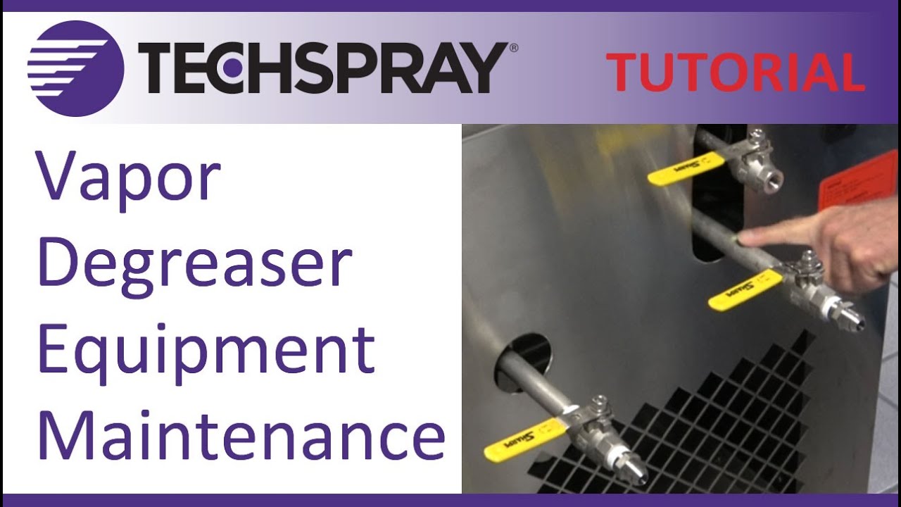 Techspray Vapor Degreaser Maintenance Tutorial - YouTube