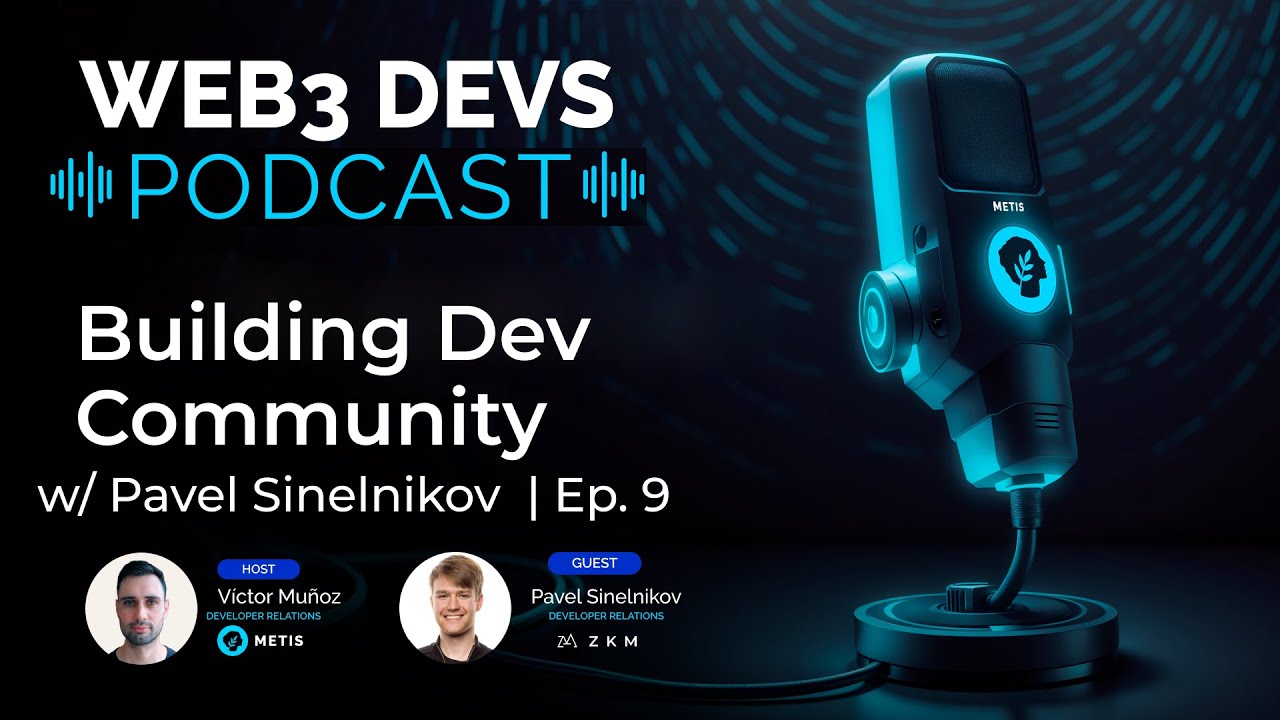 METIS | Web3 Devs Podcast | Building Developer Communities w/ Pavel ...