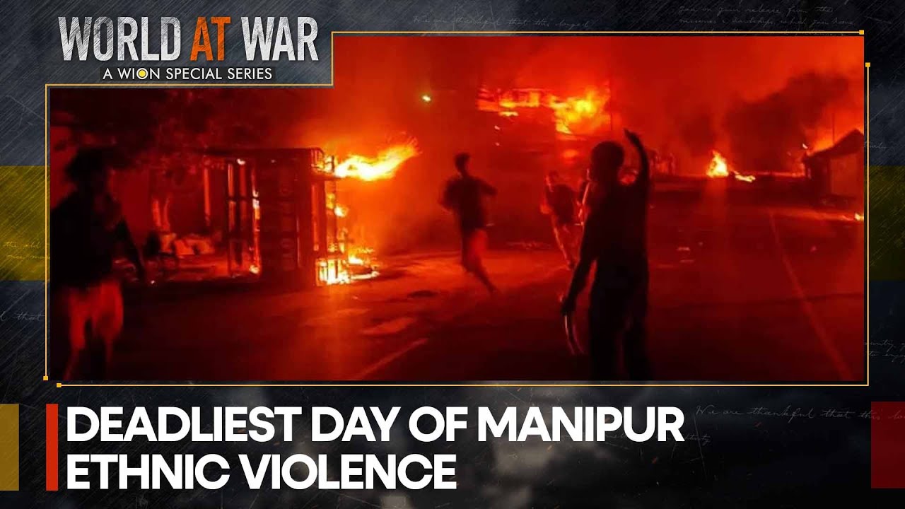 Over 100 dead & thousands displaced in Manipur unrest | World at War ...