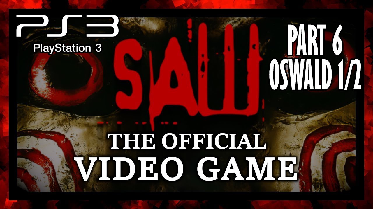 SAW - Part 6 - Oswald 1/2 | PS3 Gameplay - YouTube