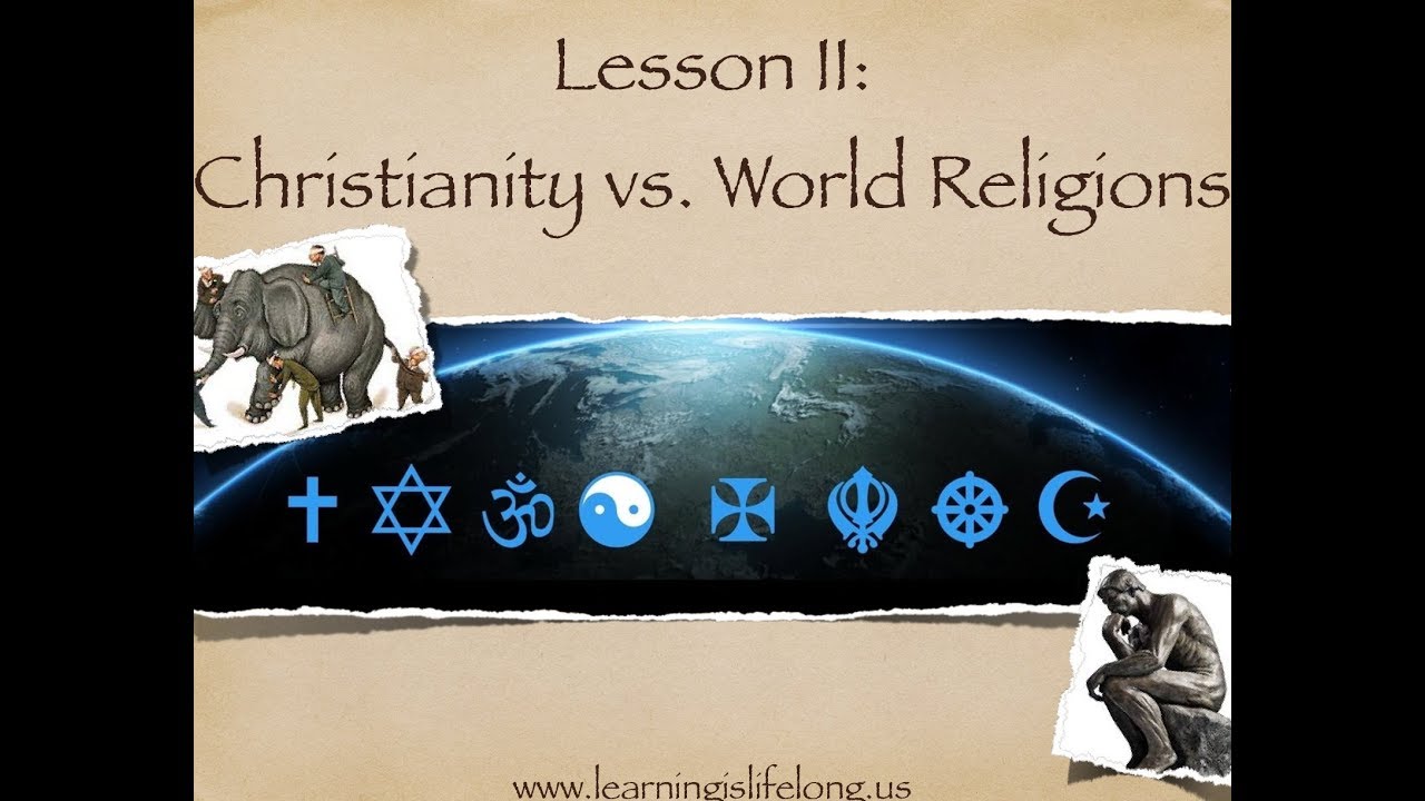 World Religions vs. Christianity - YouTube