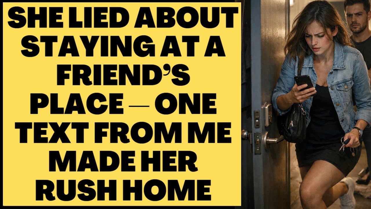 "She Lied About Staying at a Friend’s Place — One Text from Me Made Her ...
