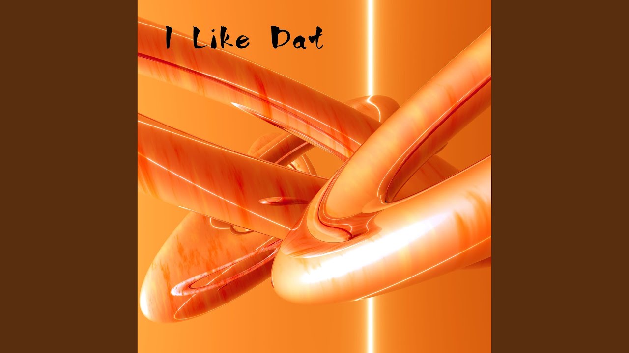 I Like Dat - YouTube