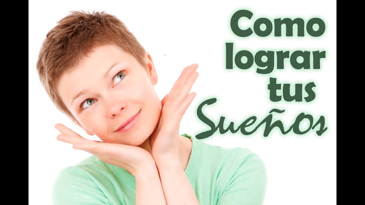 Como realizar tus sueños - YouTube