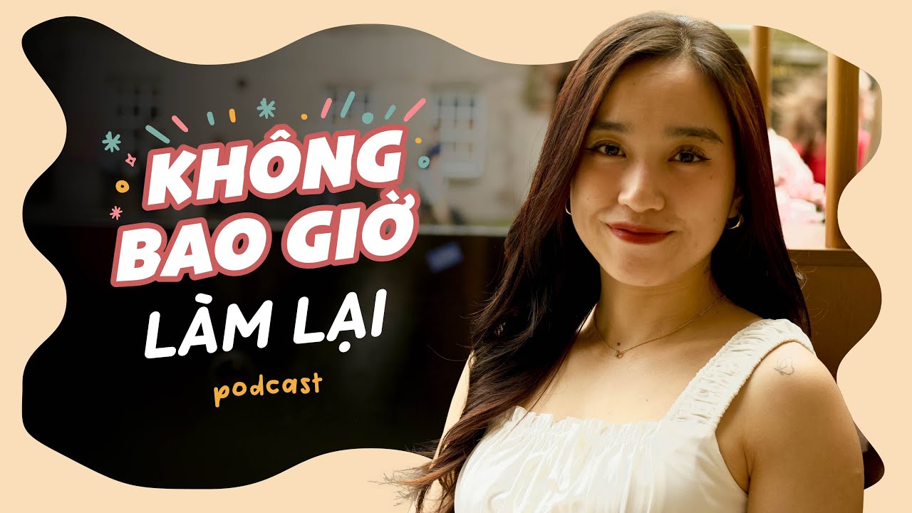 Những công việc mình sẽ không bao giờ làm lại | Podcast của Jen - Tập 4 ...