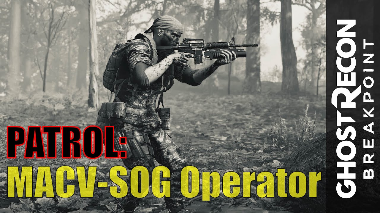 Patrol: MACV-SOG Operator (Immersive Gameplay) Ghost Recon Breakpoint ...