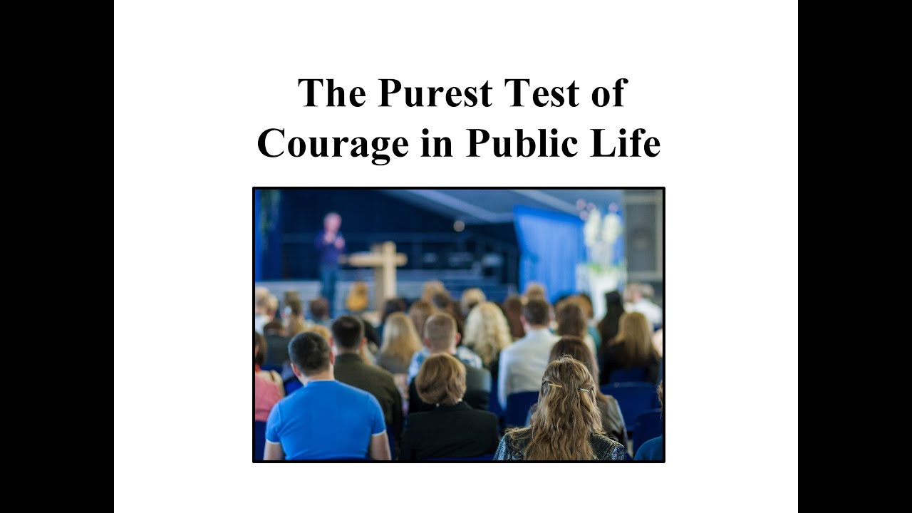 The Purest Test of Courage in Public Life - YouTube