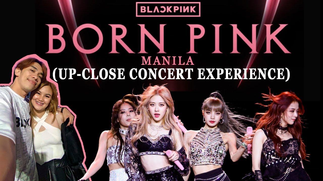 BLACKPINK UP-CLOSE EXPERIENCE | BORN PINK CONCERT (Manila Day 2) - YouTube
