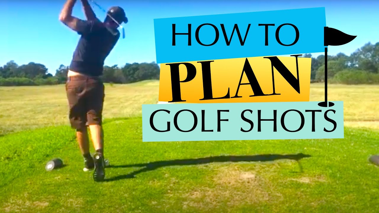how to plan your golf shots - YouTube