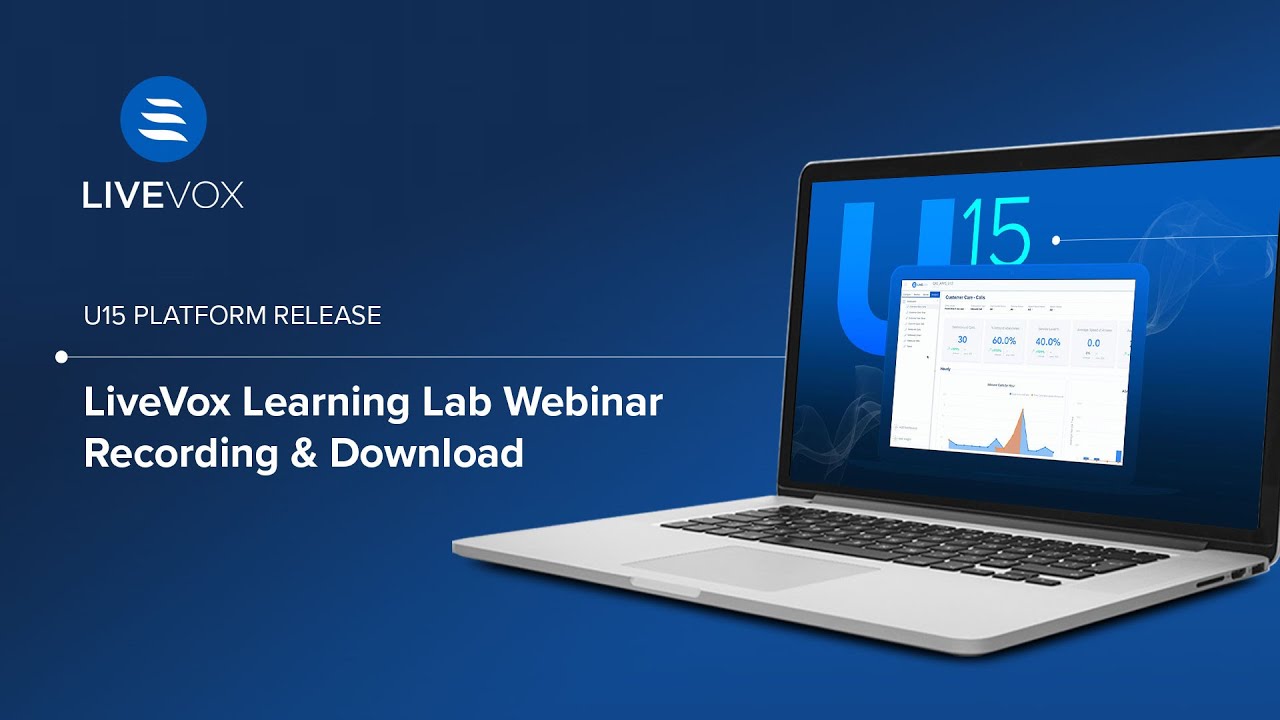LiveVox Learning Lab Webinar: U15 Platform Release - YouTube