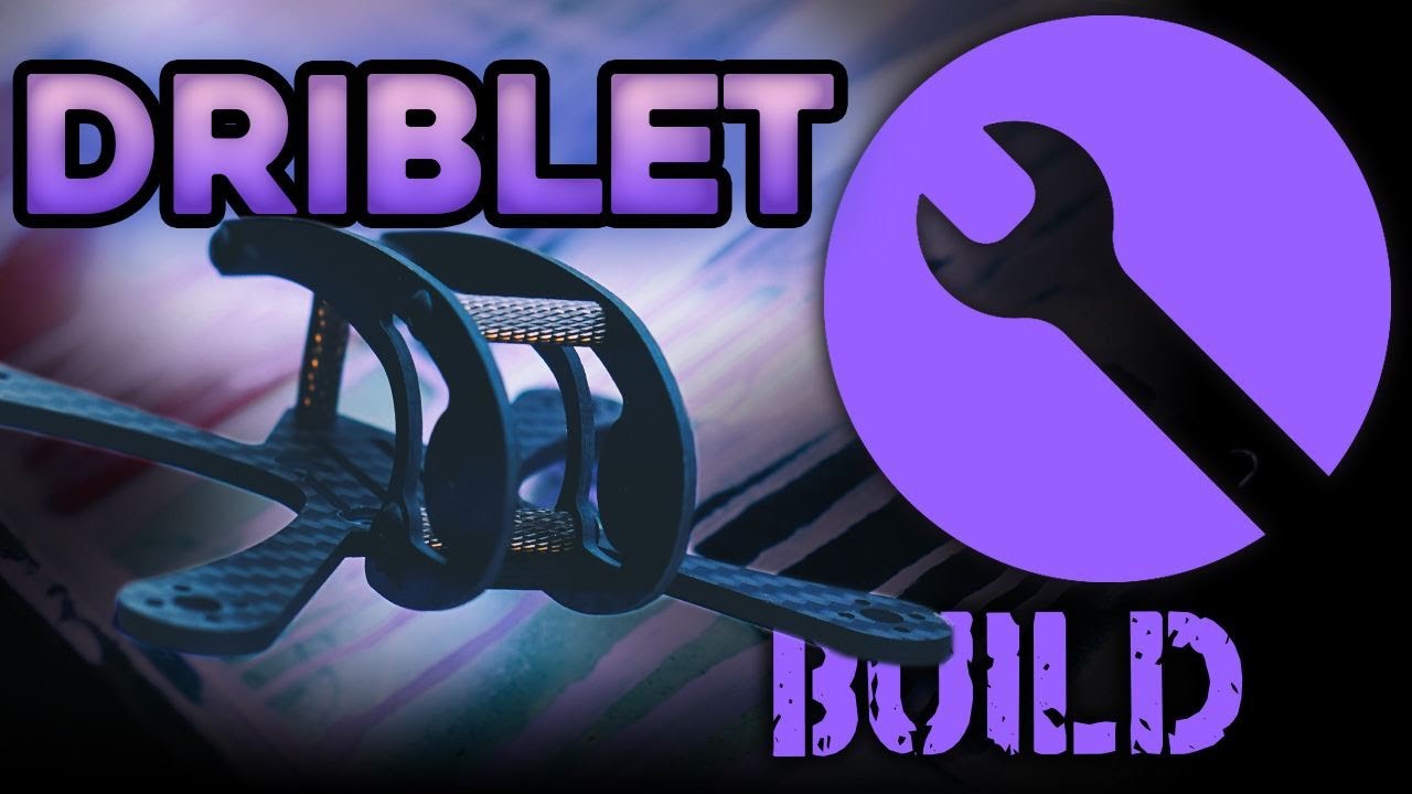 Build: Driblet Micro Freestyle Drone (with Le Drib) - YouTube