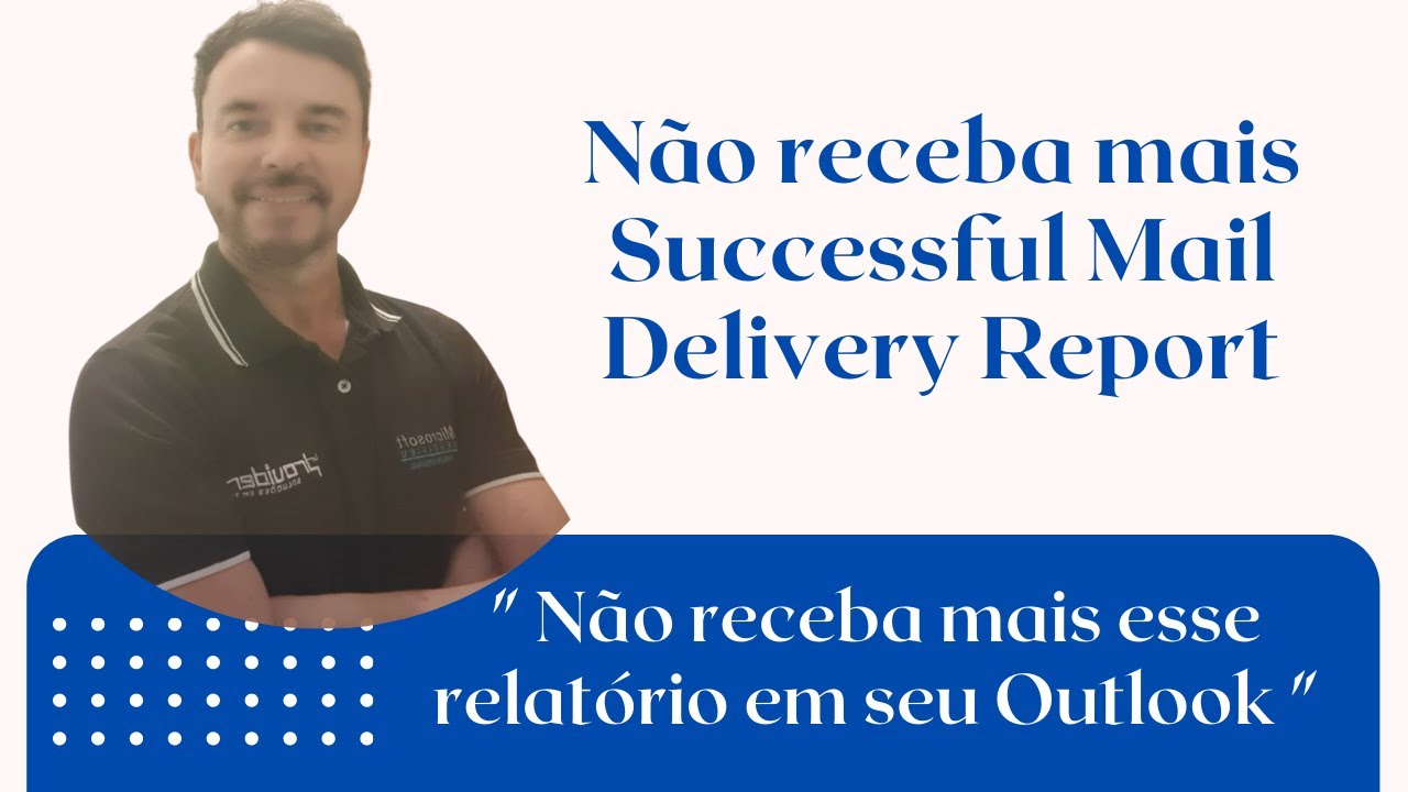 Não receber no Outlook o Relatório Successful Mail Delivery Report ...