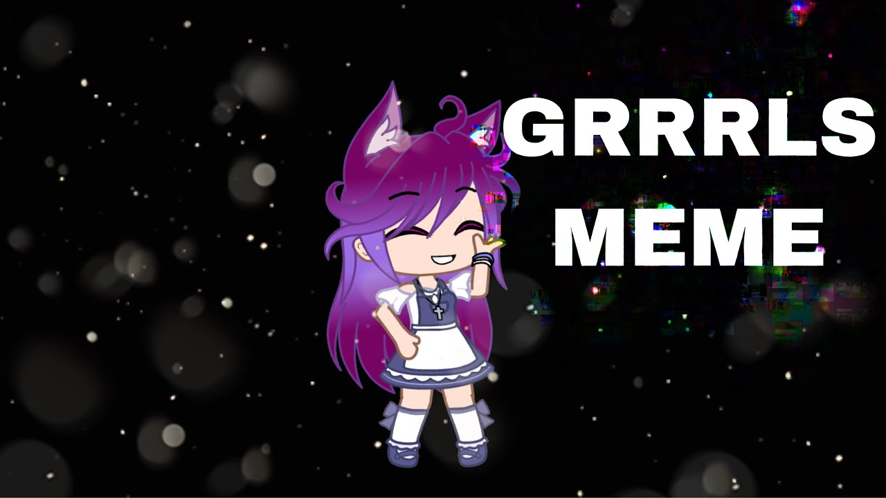 GRRRLS meme||Gacha club|| past Diana - YouTube