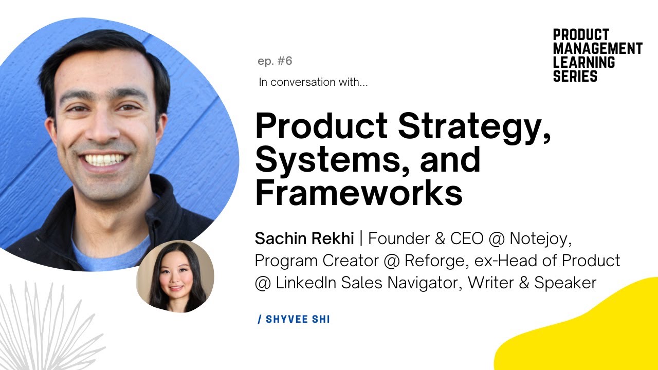 Product Strategy, Systems, and Frameworks with Sachin Rekhi - YouTube