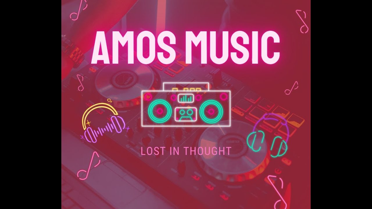 Amos Music - Lost In Thought - YouTube