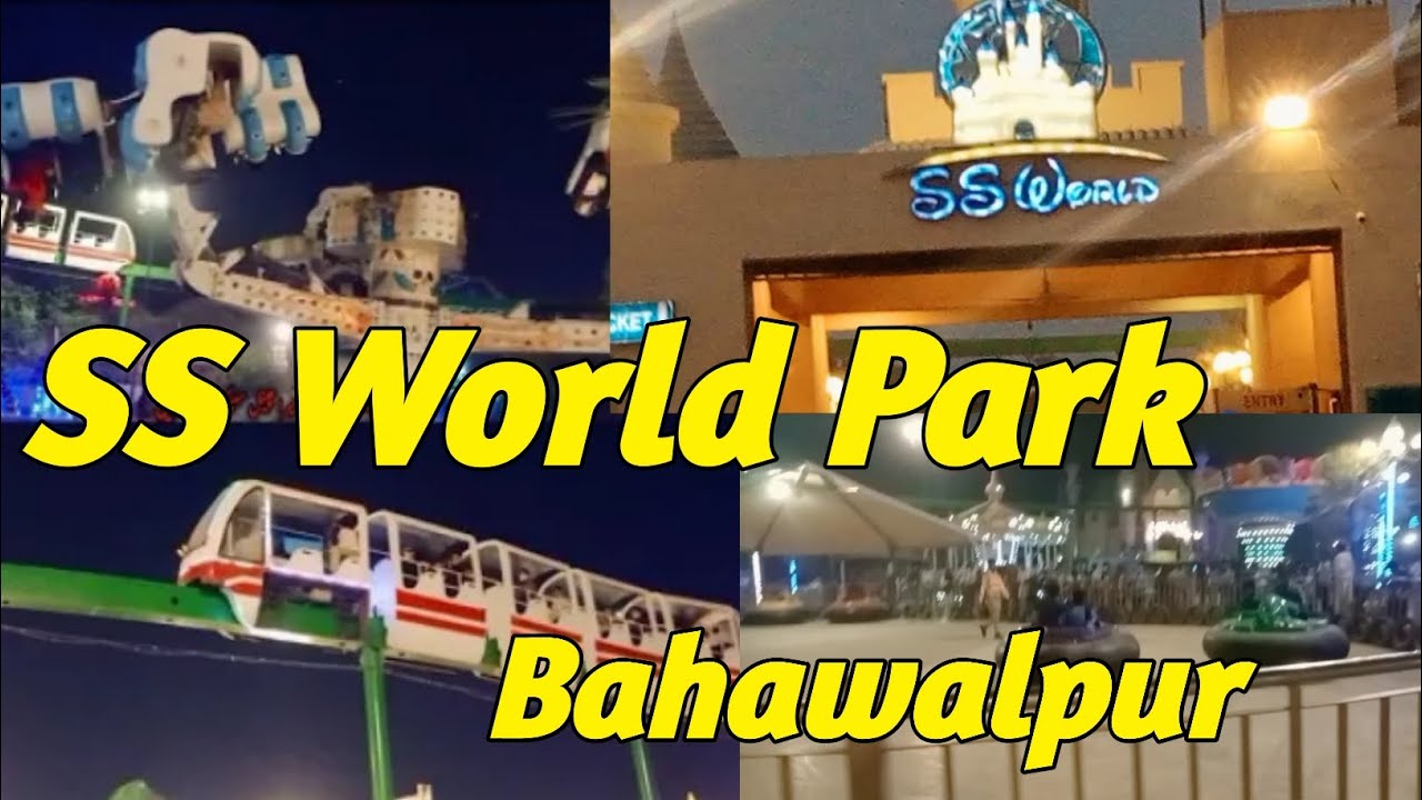 ss world park bahawalpur,bahawalpur ss world park,ss world park,ss ...