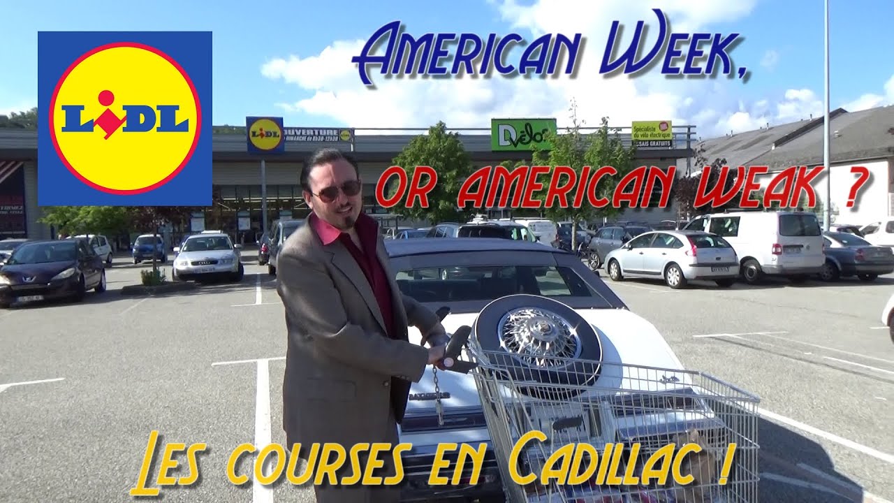 [LIDL] American Week or American weak ? Les courses en Cadillac - YouTube