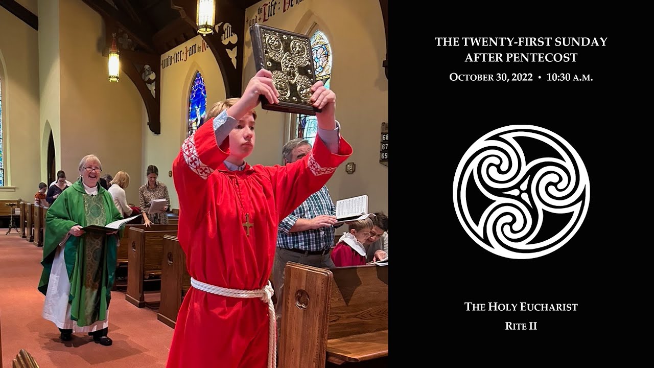 October 30, 2022 -- The Twenty-First Sunday After Pentecost - YouTube
