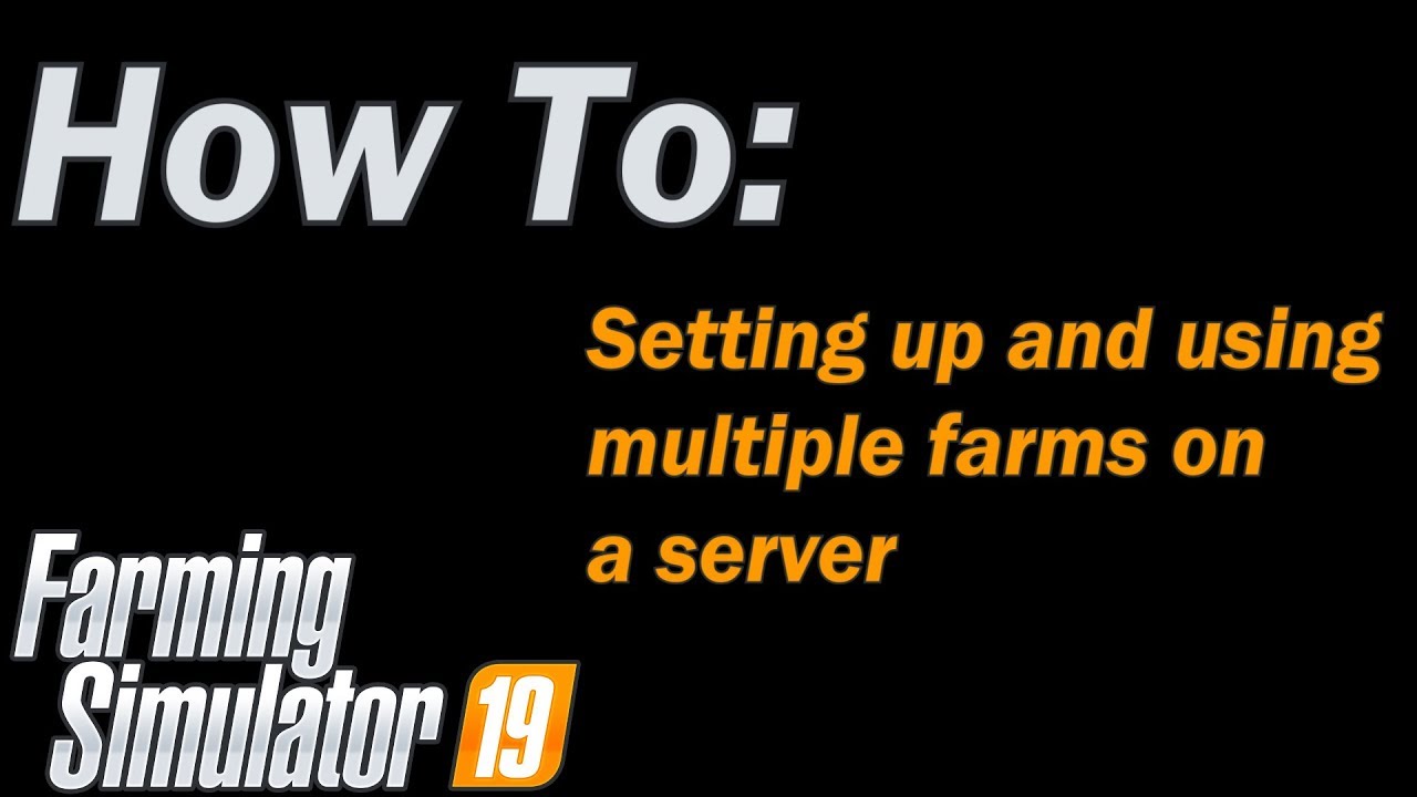 Farming Simulator 19 - How to Setup multiple farms on a multiplayer ...