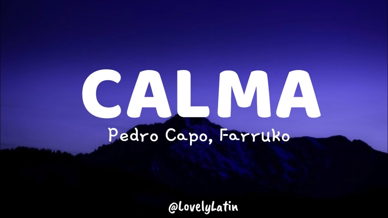 Pedro Capo, Farruko - Calma Remix (Letra - Lyrics ) - YouTube