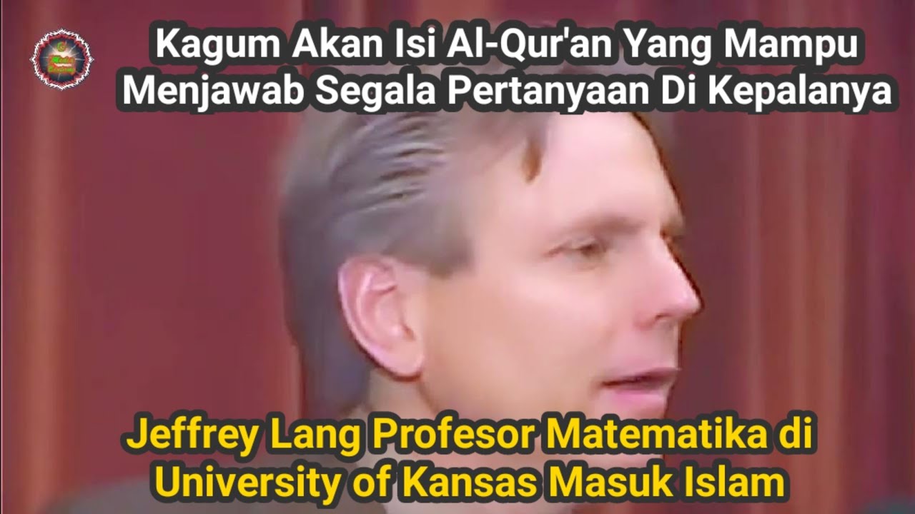 Kisah Mualaf Jeffrey Lang Dosen Matematika Universitas Kansas Masuk ...