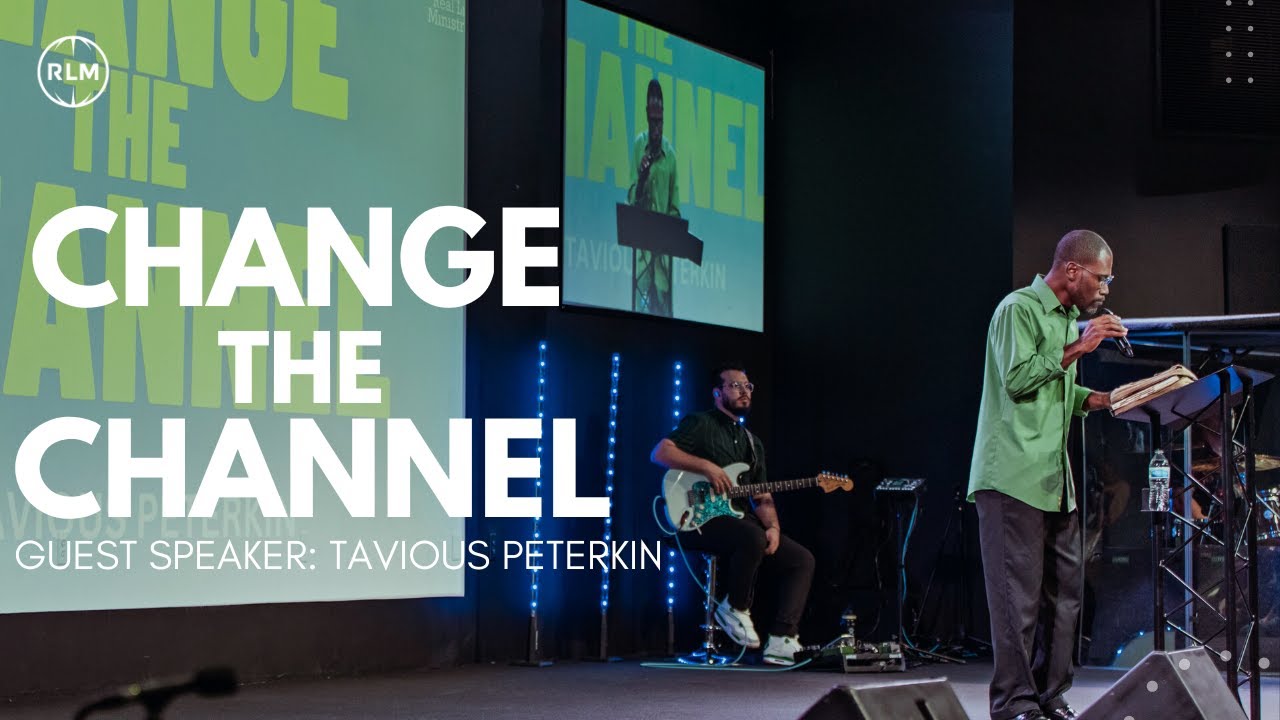 CHANGE THE CHANNEL // GUEST SPEAKER TAVIOUS PETERKIN - YouTube