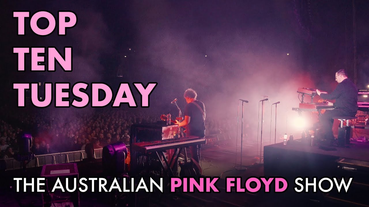 Top Ten Tuesday - Your Top 10 Pink Floyd Songs Performed by Aussie ...