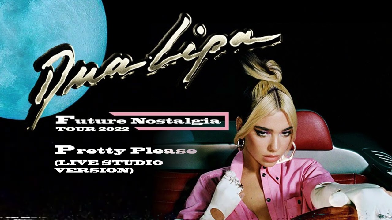Dua Lipa - Pretty Please (Live Studio Version) [from the Future ...