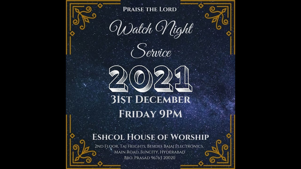 Watch Night Service 31st Dec 2021 - Eshcol House of Worship, Suncity ...