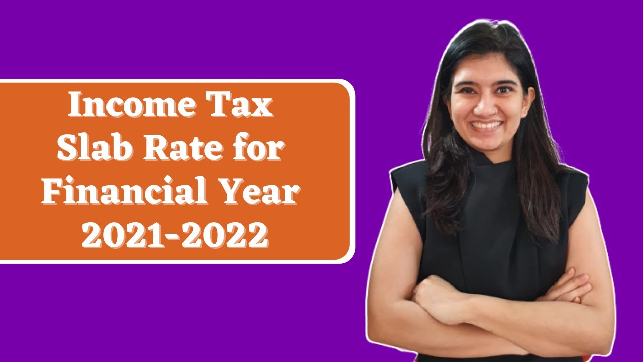 Income Tax Slab Rate Finance Year 2021 2022 Tax Provisions In Union income-tax-slab-rate-finance-year-2021-2022-tax-provisions-in-union