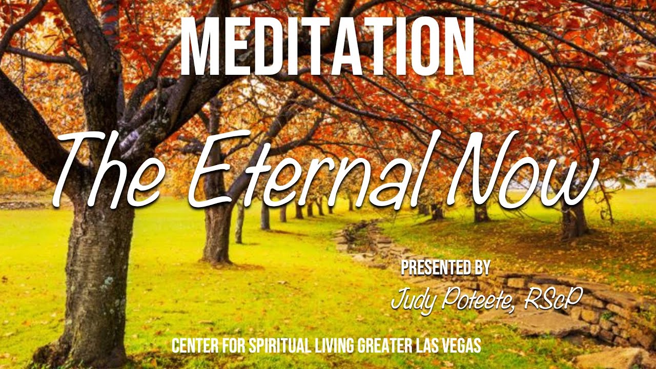 "The Eternal Now" Meditation w Judy Poteete CSLGLV SAT 11-25-23 - YouTube