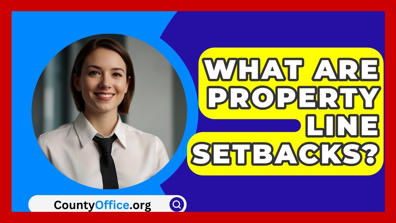 What Are Property Line Setbacks? - CountyOffice.org - YouTube
